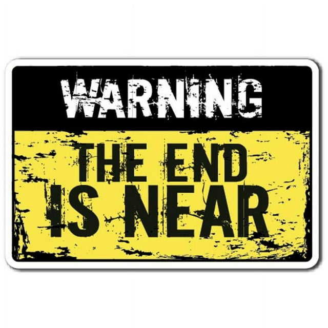 8 x 12 in. Warning the End is Near Warning Decal - Apocalypse Zombie ...