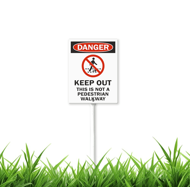 8 x 12 inch Danger - Keep Out, Not A Pedestrian Walkway Yard Sign With ...