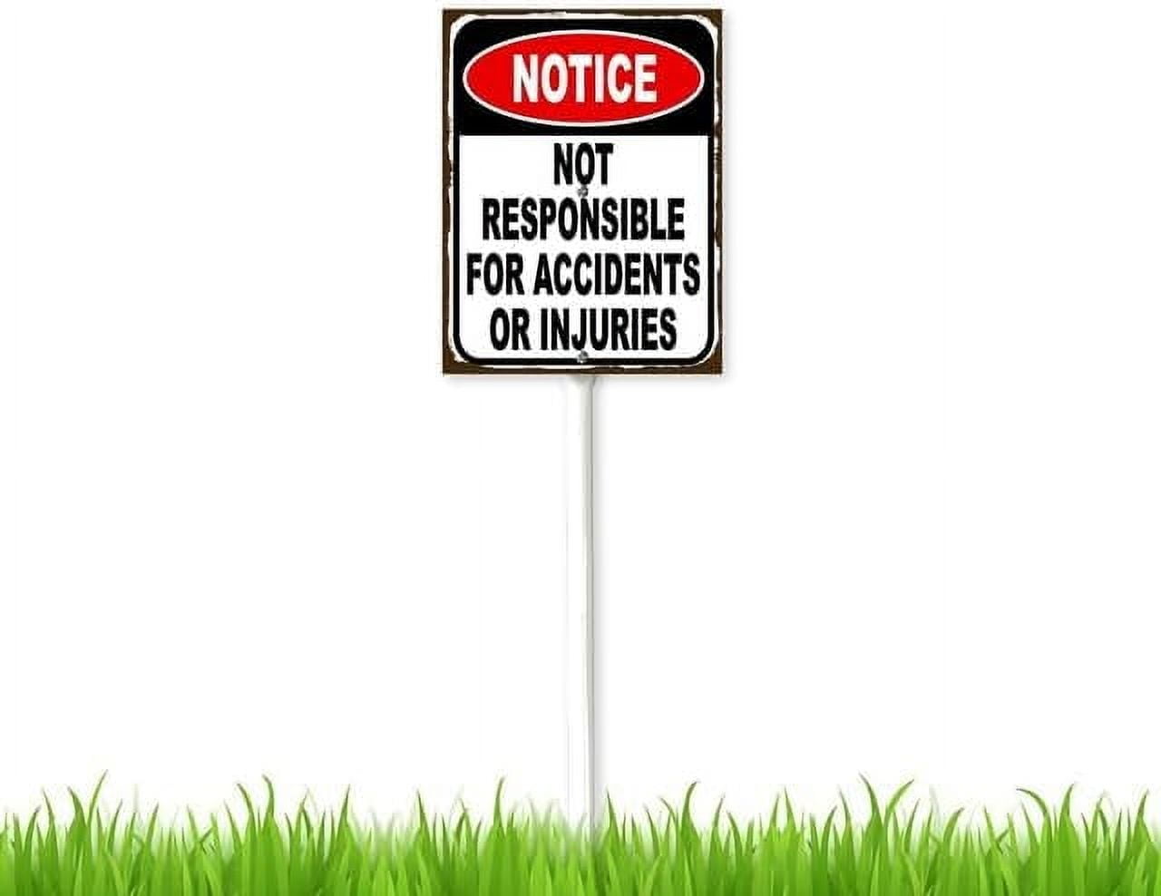 8 x 12 inch Notice Not Responsible For Accidents Or Injuries Sign ...
