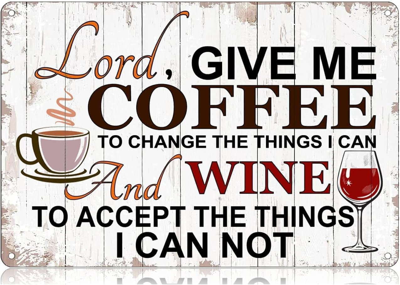 8"x12" Lord Give Me Coffee to Change The Things I Can and Wine to ...