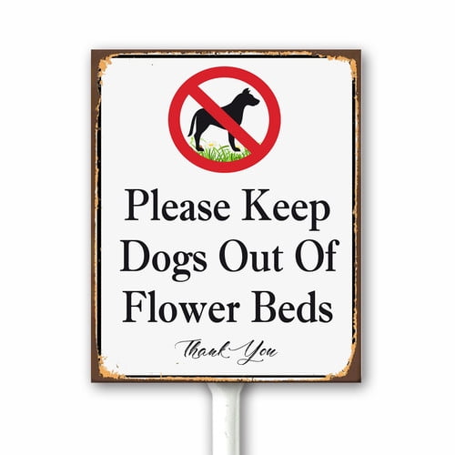 8"x12" Vintage Look Yard Signs Please Keep Dogs Out Of Flower Beds ...