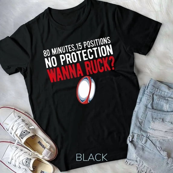 80 Minutes 15 Positions No Protection Wanna Ruck Rugby Unisex T-Shirt ...