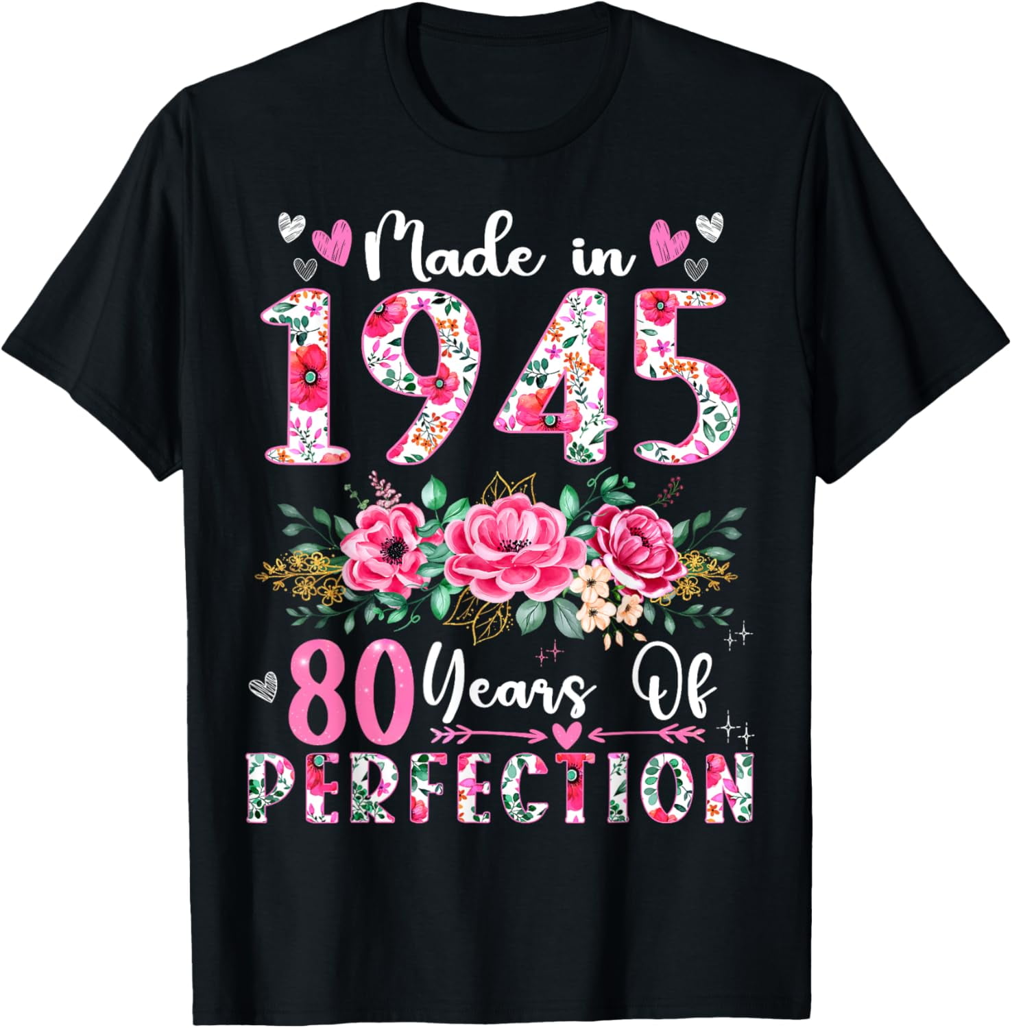 80 Year Old Made In 1945 Floral 80th Birthday Women T-Shirt - Walmart.com