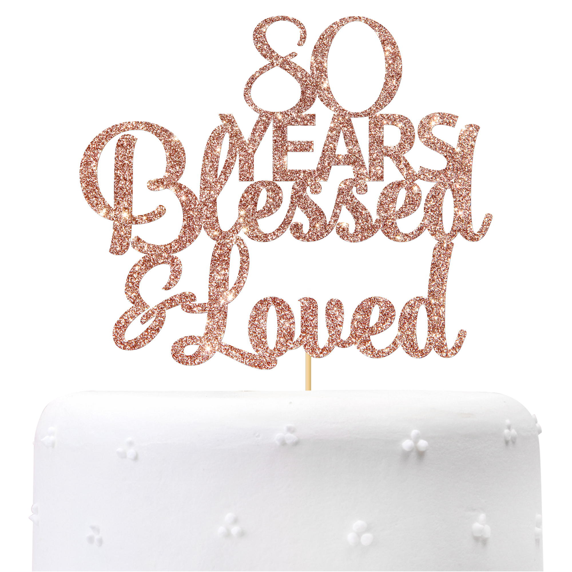 80 Years Blessed and Loved Cake Topper, by INNORU - Walmart.com