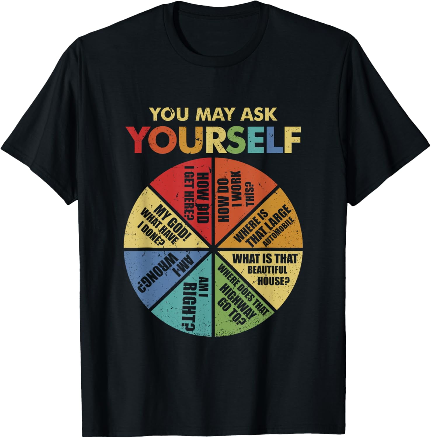 80's Music Retro Lyrics Pie Chart You May Ask Yourself T-Shirt ...
