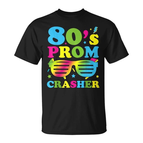 80S Prom Crasher 80S Retro Disco Eighties Party Theme TShirt - Walmart.com