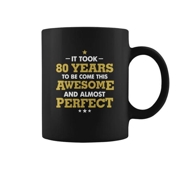 80Th Birthday Gift It Took 80 Years To Be Come This Awesom - Walmart.com