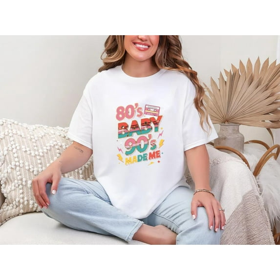 80s Baby 90s Made Me Unisex T-shirt Funny Retro Throwback Music Party Outfit, for men & women ...