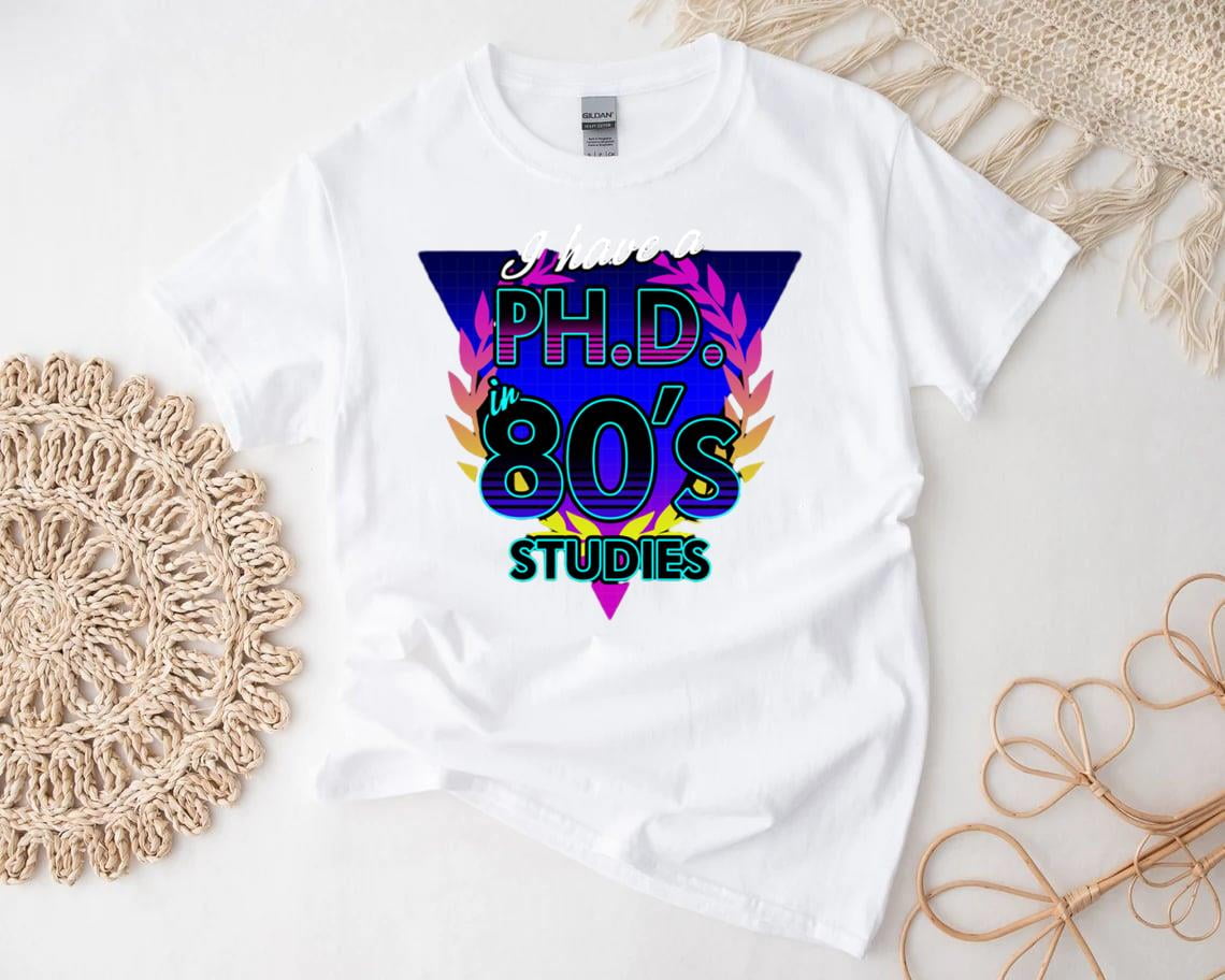80s Kid Gen X Rad PhD Retro Nostalgia Bold Slogan T-Shirt, for men ...
