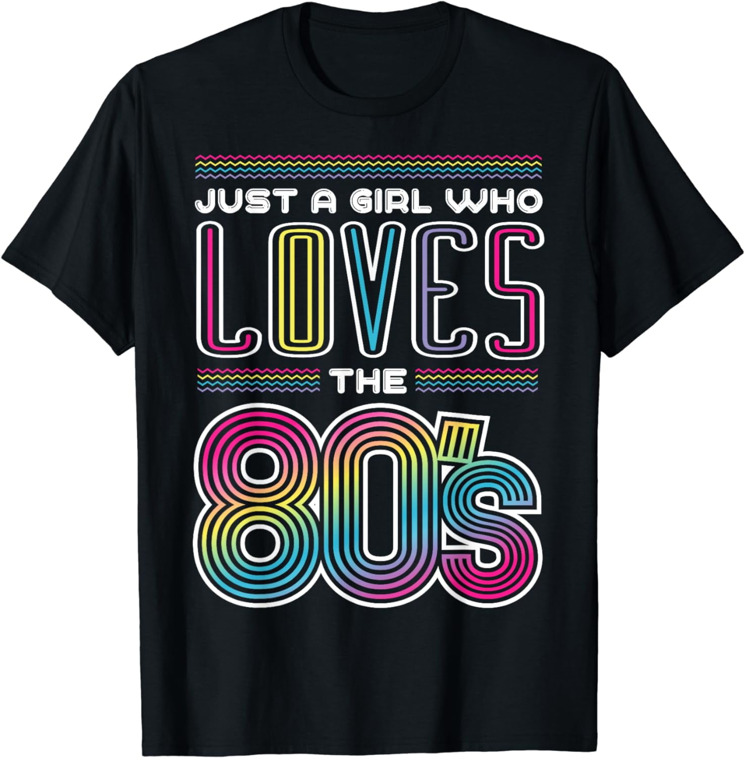 80s Outfit Women Costume Party Just A Girl Who Loves The 80s T-Shirt ...