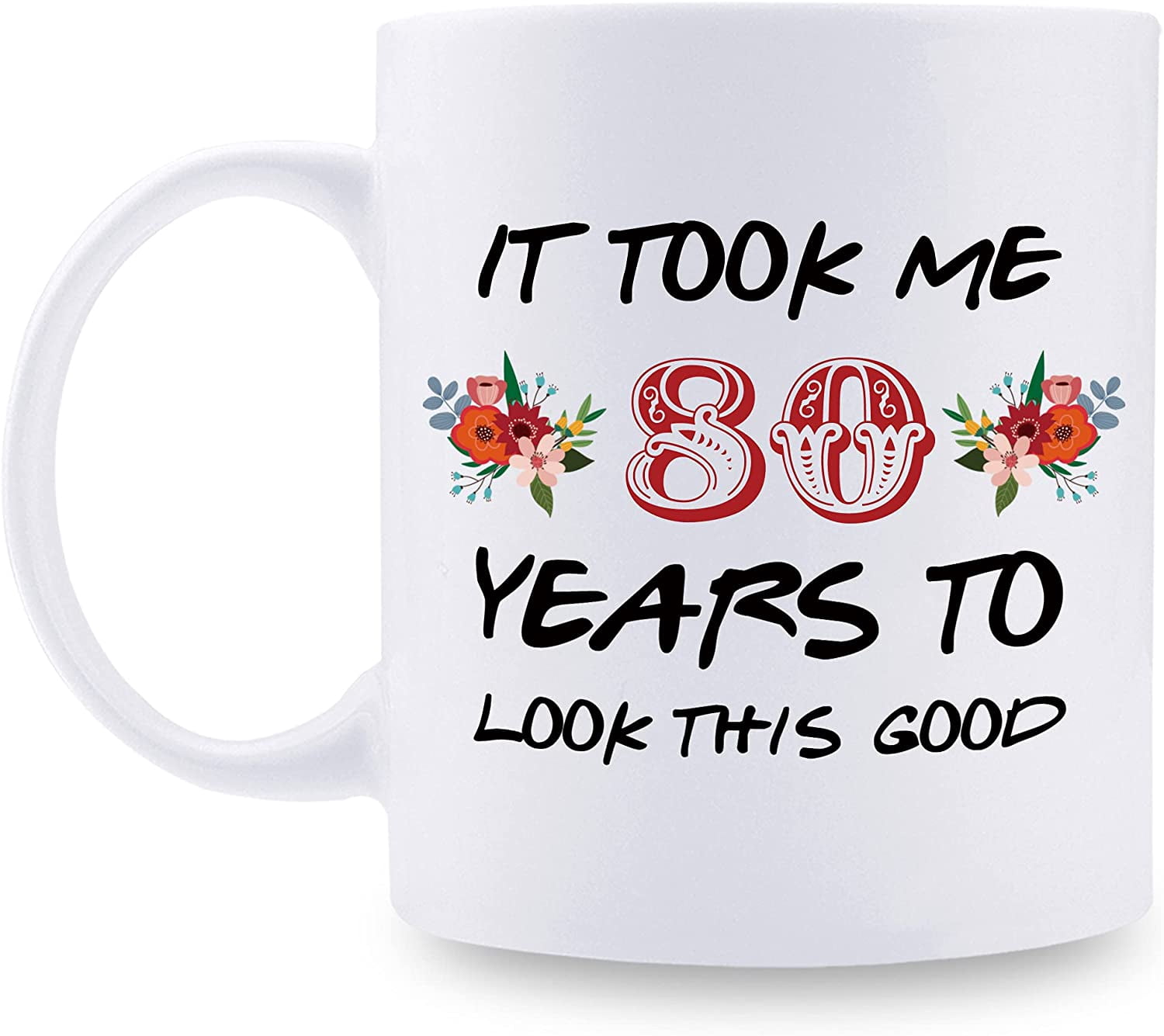80th Birthday Gifts for Women - It Took Me 80 Years To Look This Good ...