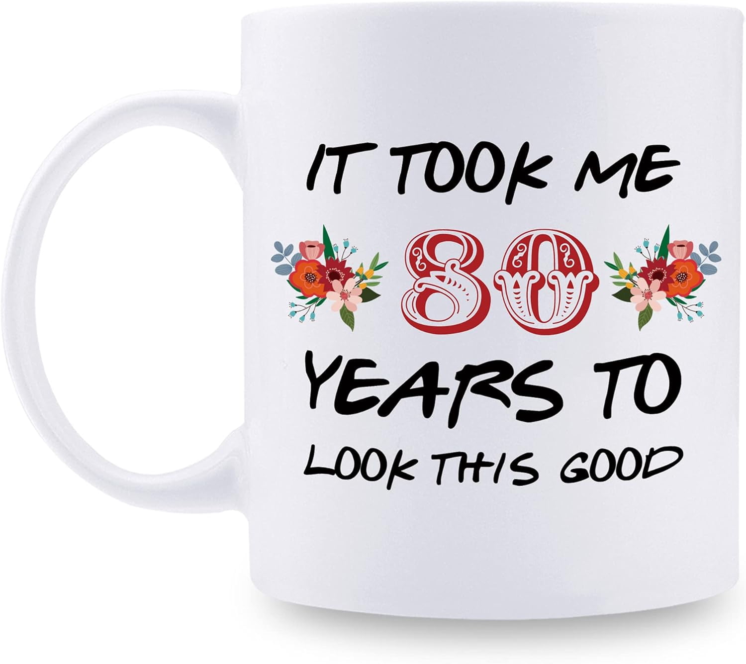 80th Birthday Gifts for Women - It Took Me 80 Years To Look This Good ...