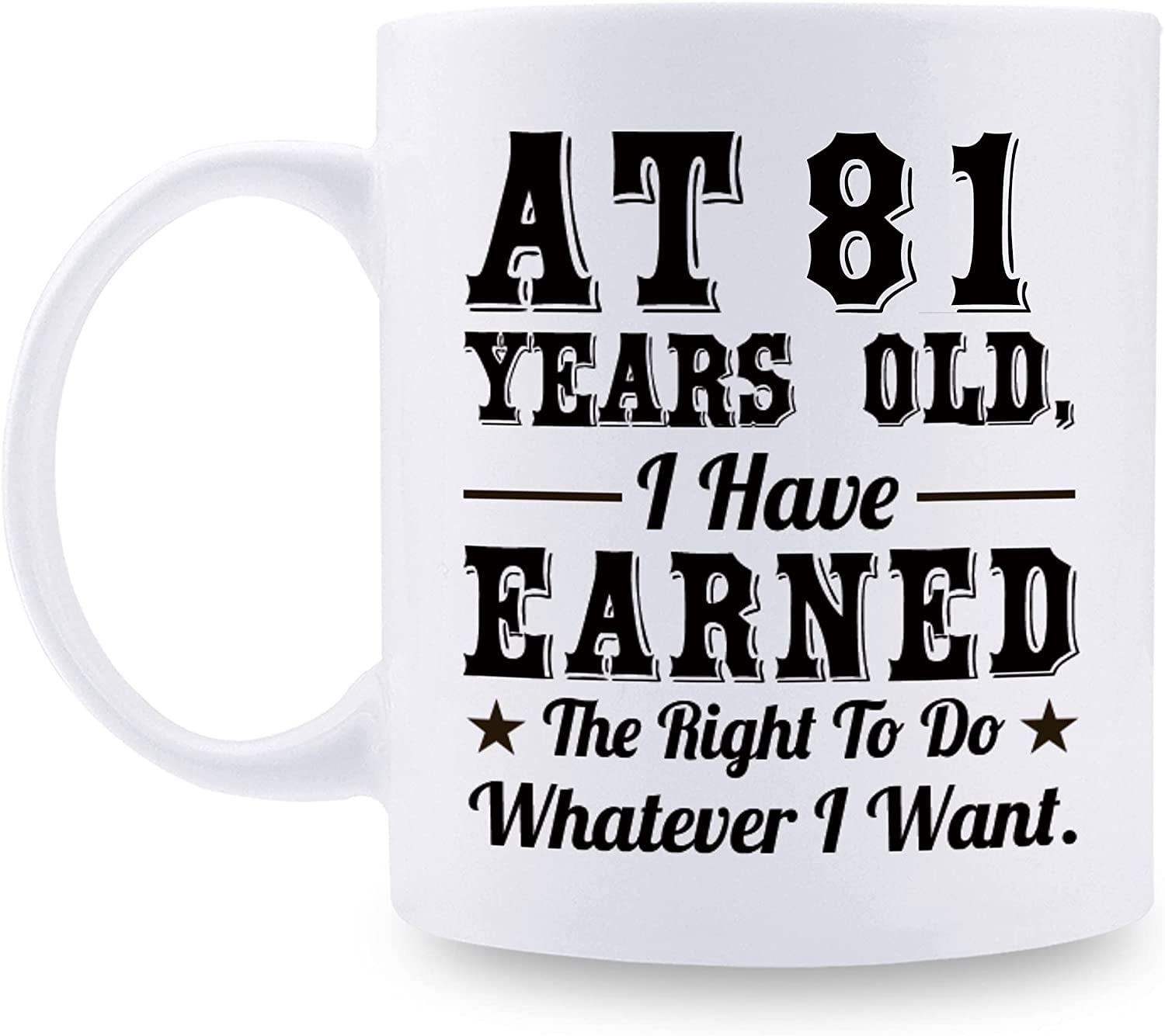 81st Birthday Gifts for Men Women - AT 81 Years Old I Have Earned The ...