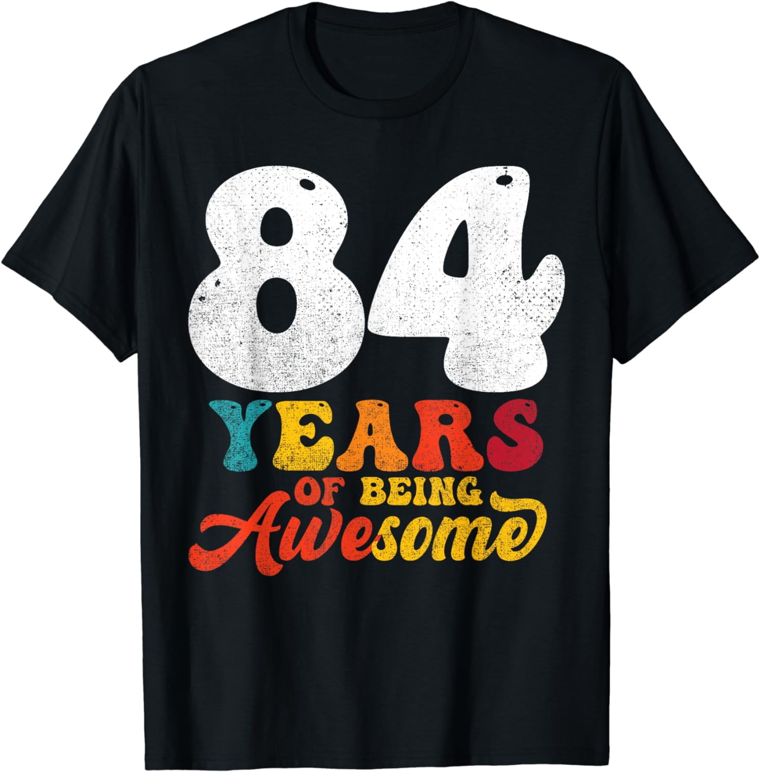 84 Years Of Being Awesome 84 Years Old 84th Birthday T-Shirt - Walmart.com