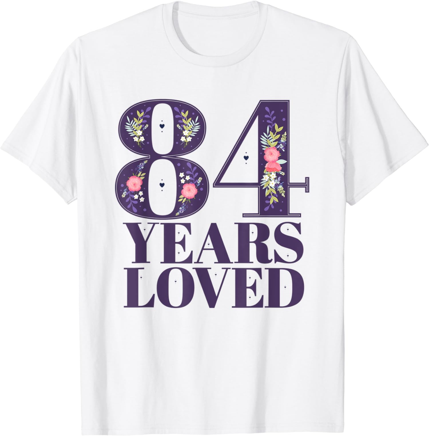 84 Years Old Floral Theme | 84 Years Loved T-Shirt - Walmart.com