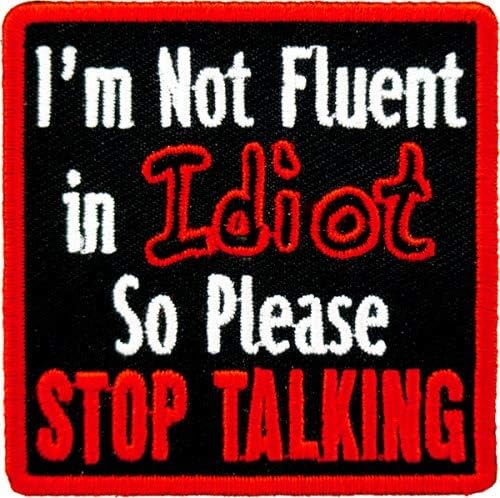 840473110956I'm Not Fluent In Idiot Stop Talking Patch, Funny Patches ...