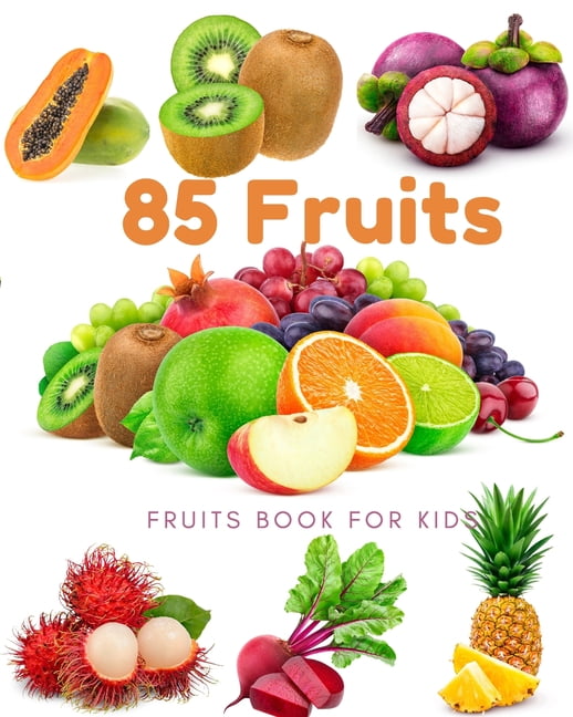 85 Fruits: Fruits Book for kids: Beautiful images, easy to see Children ...
