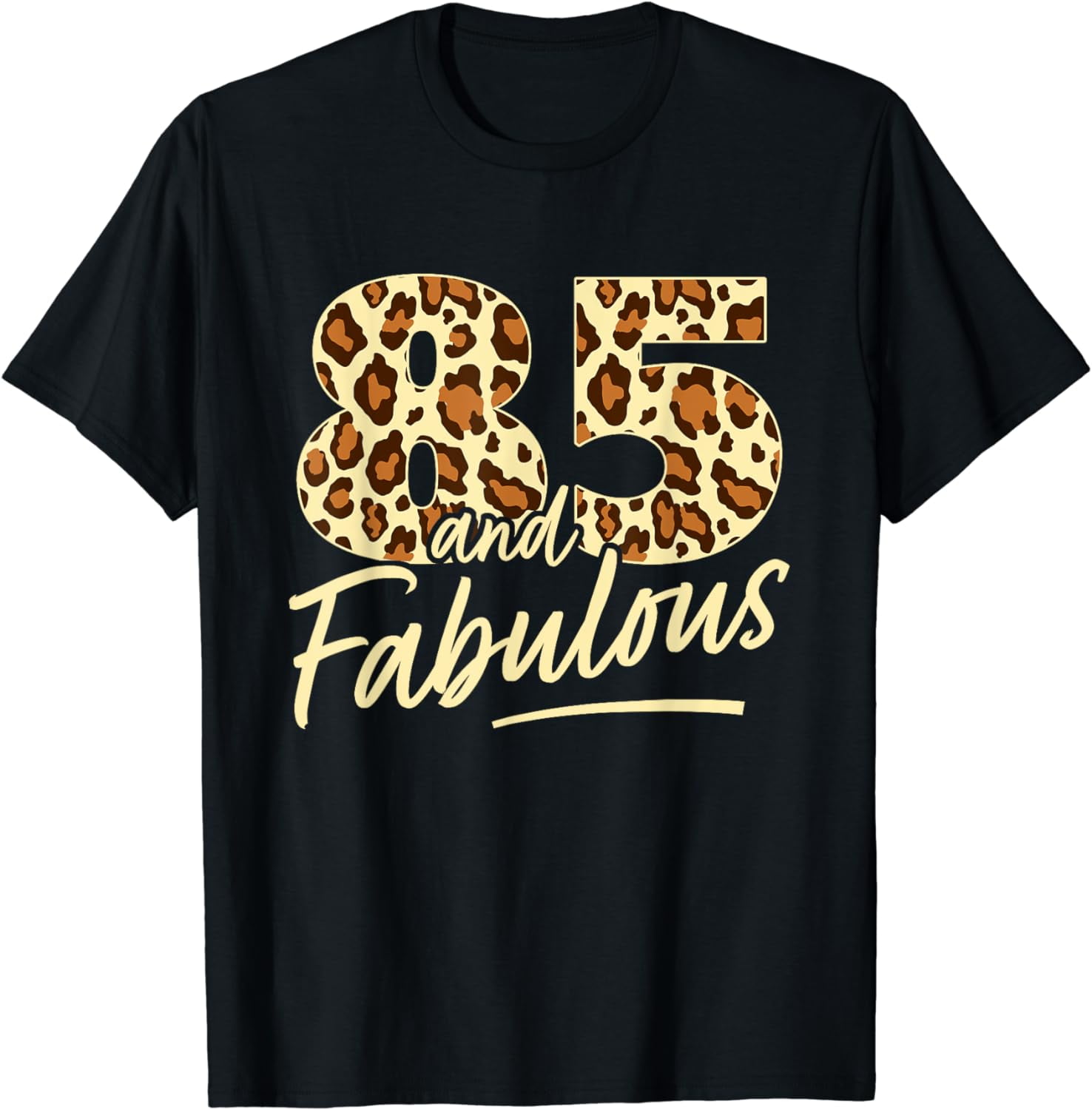 85 Year Woman Leopard Fabulous 85th Birthday T-Shirt - Walmart.com