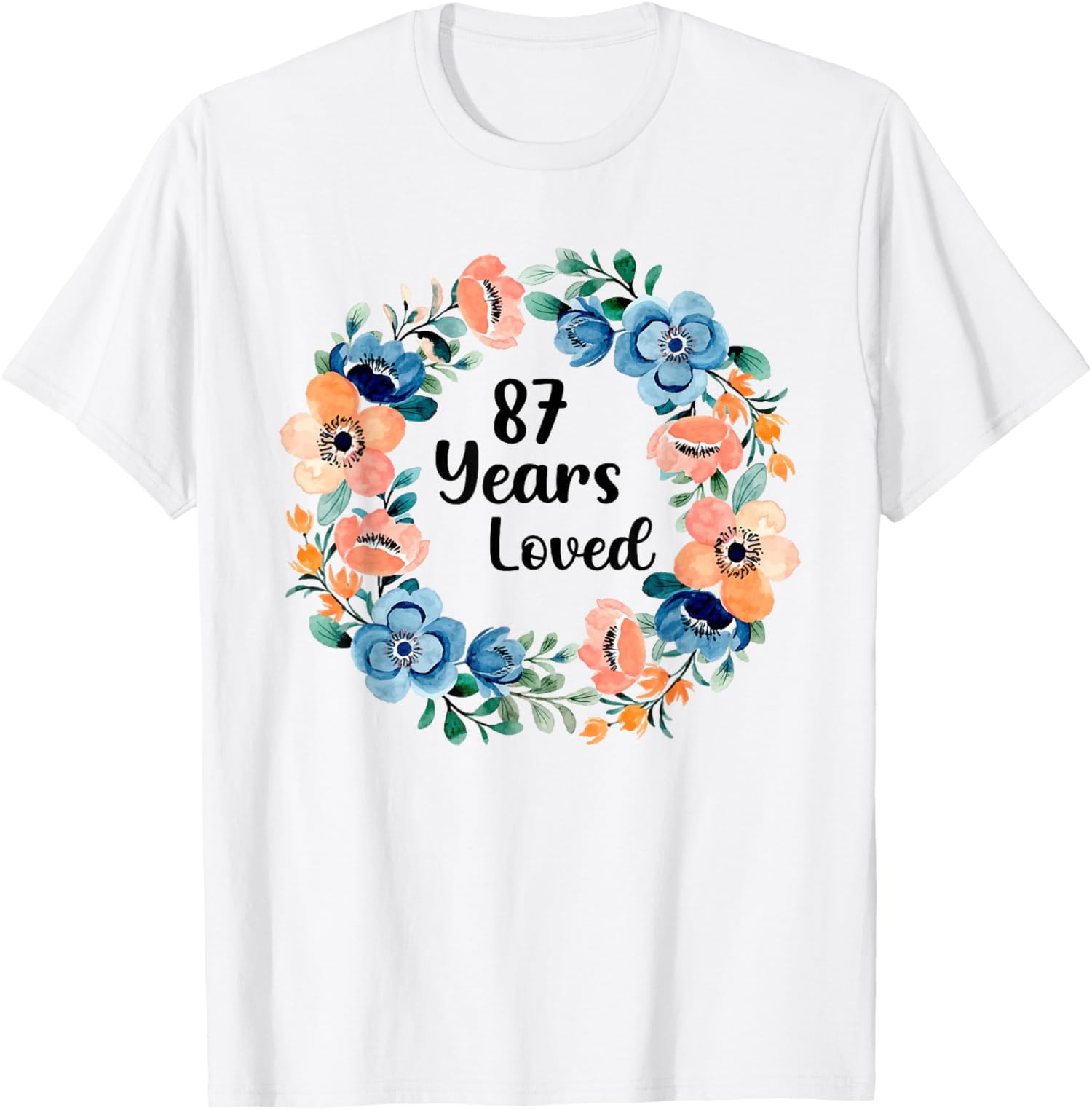 87 Years Loved Mom Grandma 87 Years Old 87th Birthday T-Shirt - Walmart.com