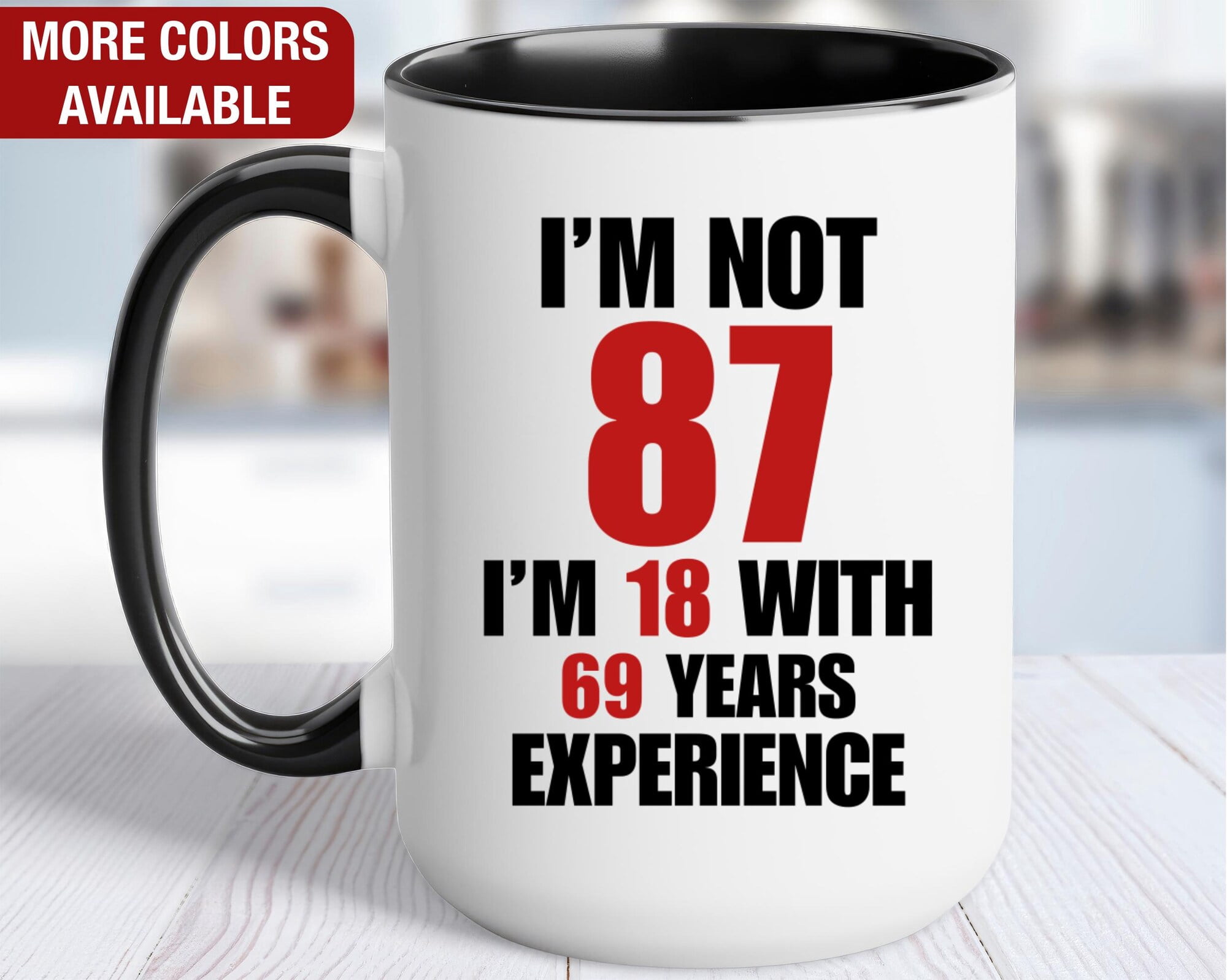 87th Birthday Gift for Him Iamp39m Not 87 Iamp39m 18 With 69 Years of ...