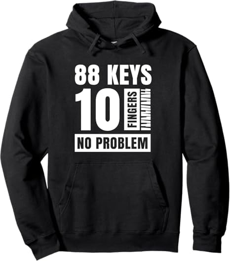 88 Keys 10 Fingers No Problem Keyboard Piano Keys Pullover Hoodie ...