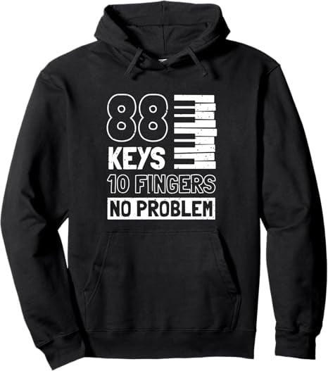 88 Keys 10 Fingers No Problem Keyboard Piano Keys Pullover Hoodie ...
