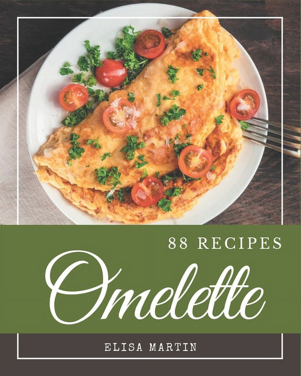 88 Omelette Recipes: A Highly Recommended Omelette Cookbook, (Paperback ...