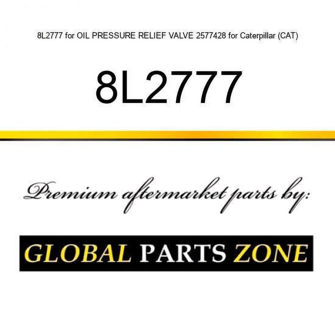 8L2777 for OIL PRESSURE RELIEF VALVE 2577428 for Caterpillar (CAT ...