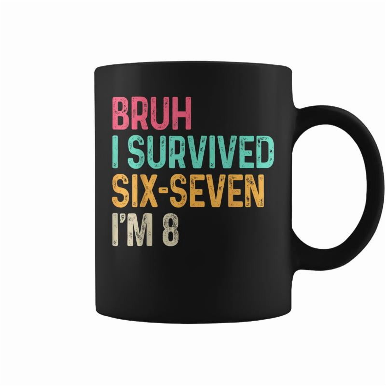 8Th Birthday Boy IM 8 Year Old Six Seven Bruh 67 Coffee Mugs - Walmart.com