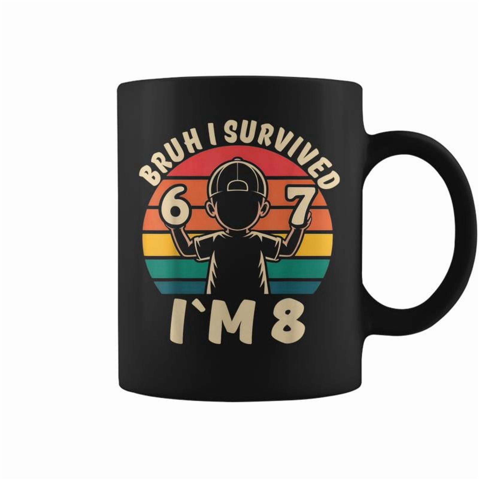 8Th Birthday Boy Outfit IM 8 Year Old Six Seven Bruh 6 7 Coffee Mugs ...
