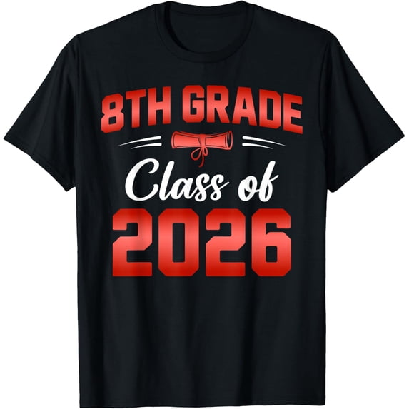 8Th Grade Class Of 2026 Graduate Student School Graduation T-Shirt All ...