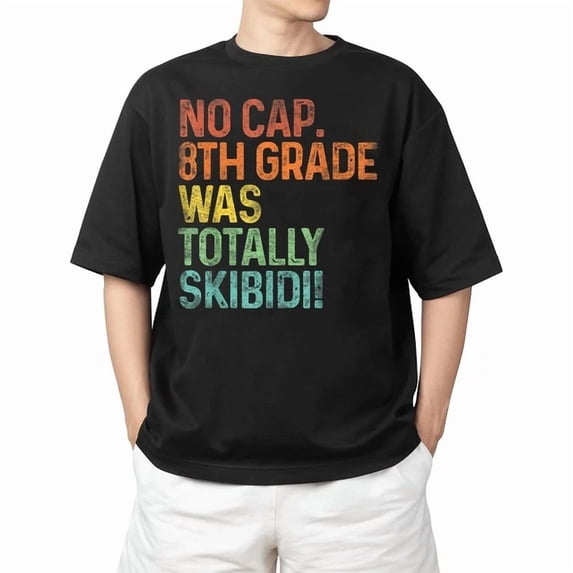 8Th Grade Was Totally 8Th Graders Fifth Grade Graduation T-Shirt S-5XL ...