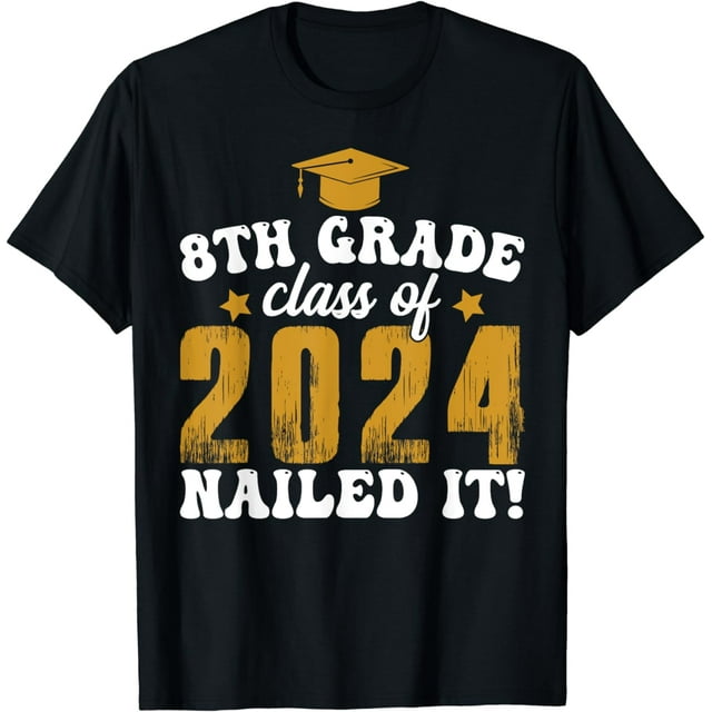 8th Grade Class Of 2024 Nailed It Shirts, Kid Boy Graduation T-Shirt ...