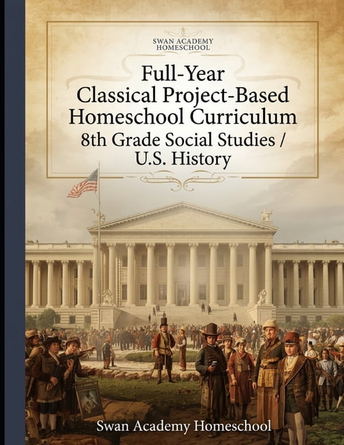 8th Grade Classical Curriculum Full-Year Classical Project-Based ...