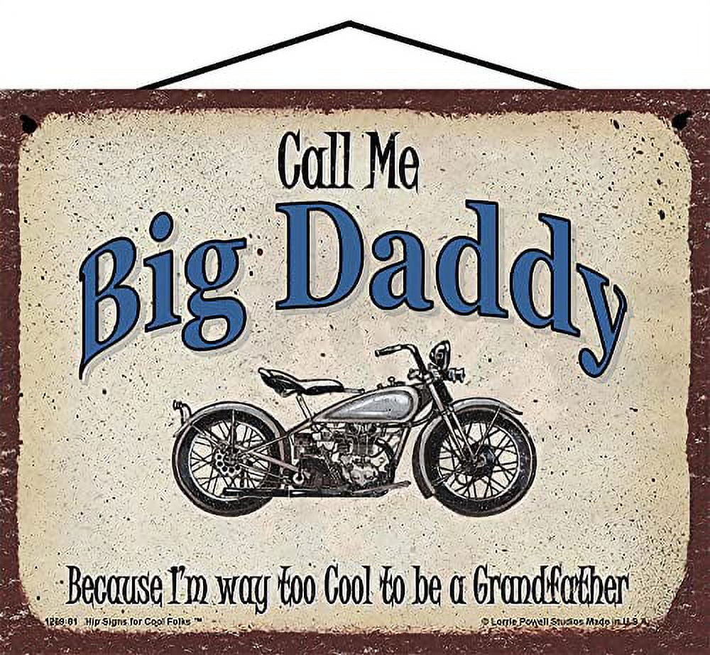 8x10 Call Me Big Daddy Classic Motorcycle Sign Because I'm Way Too Cool ...