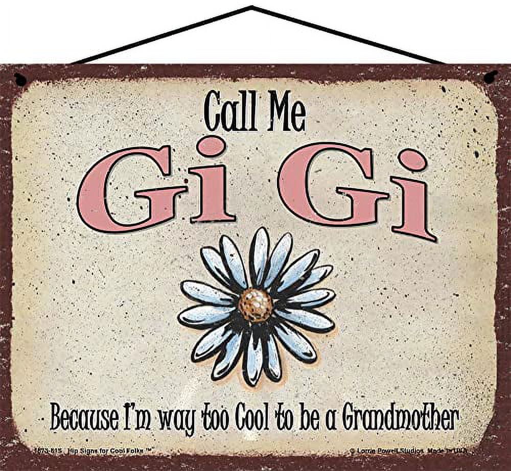 8x10 Call Me Gi Gi Decorative Sign with Daisy Flower - Because I'm Way ...
