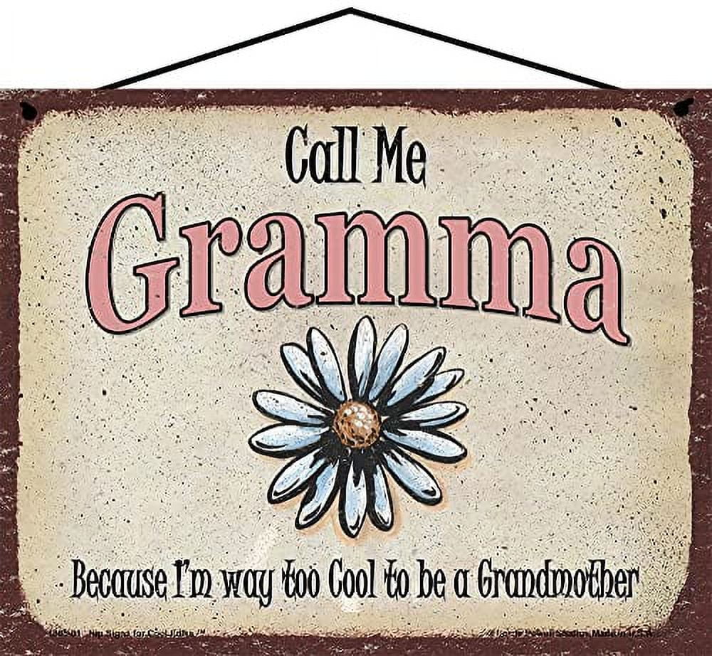 8x10 Call Me Gramma Decorative Sign with Daisy Flower - Because I'm Way ...