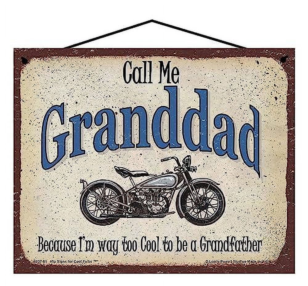 8x10 Call Me Granddad Classic Motorcycle Sign Because I'm Way Too Cool ...