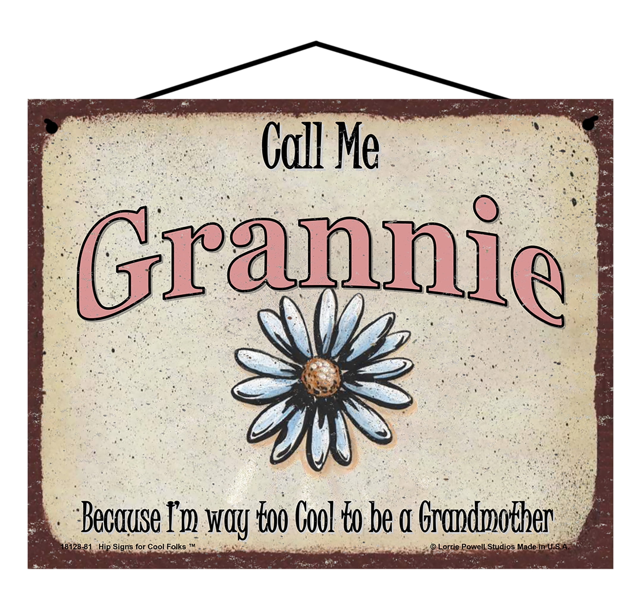 8x10 Call Me Grannie Sign Because I'm Way Too Cool To Be A Grandmother ...