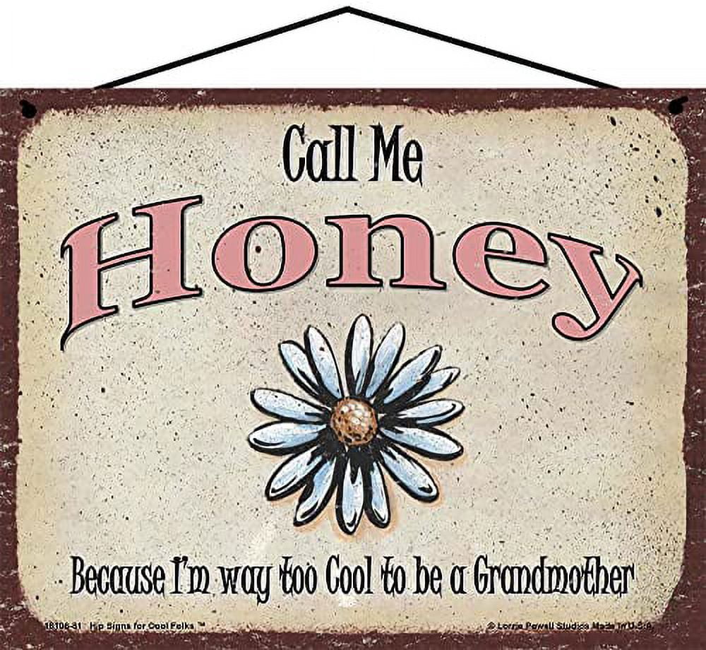 8x10 Call Me Honey Decorative Sign with Daisy Flower - Because I'm Way ...