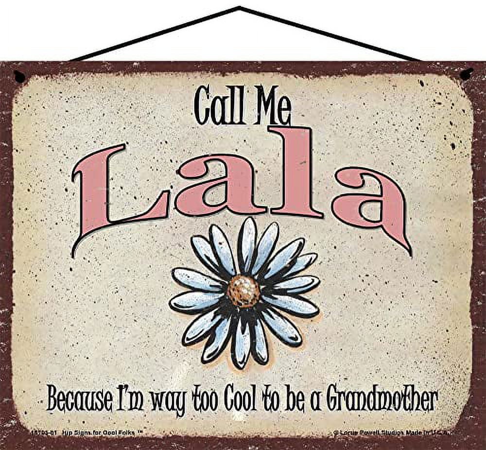 8x10 Call Me LaLa Decorative Sign with Daisy Flower - Because I'm Way ...