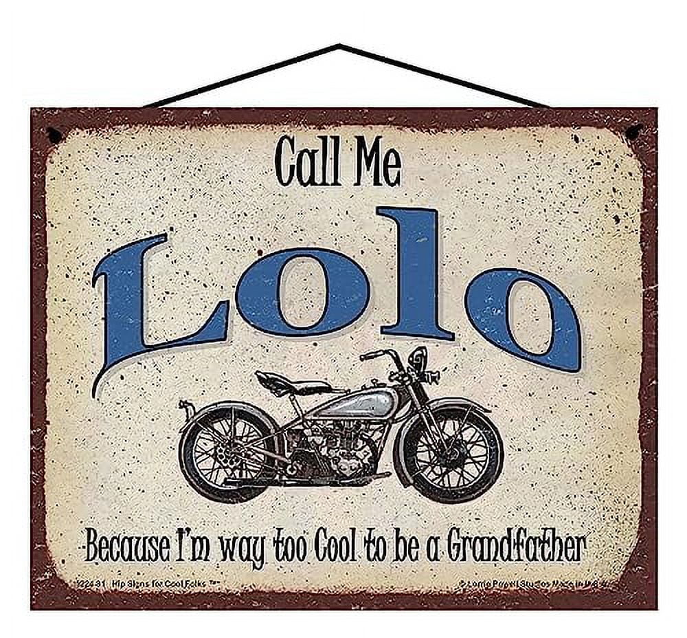 8x10 Call Me Lolo Classic Motorcycle Sign Because I'm Way Too Cool To ...
