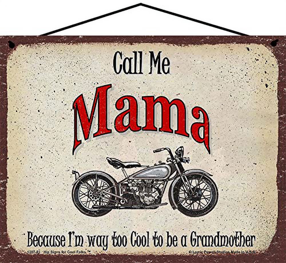 8x10 Call Me Mama Classic Motorcycle Sign Because I'm Way Too Cool To ...
