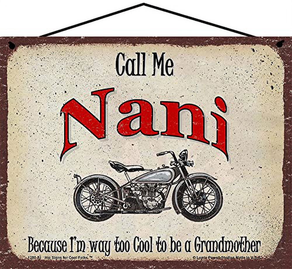 8x10 Call Me Nani Classic Motorcycle Sign Because I'm Way Too Cool To ...