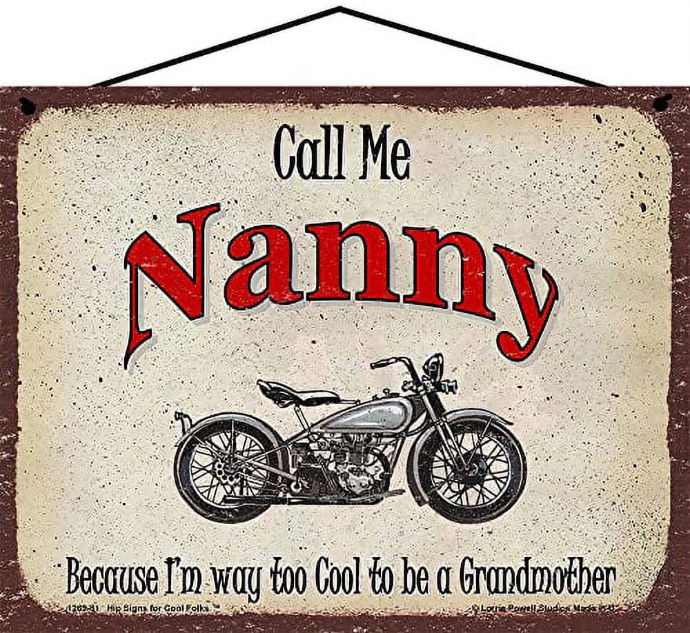 8x10 Call Me Nanny Classic Motorcycle Sign Because I'm Way Too Cool To ...