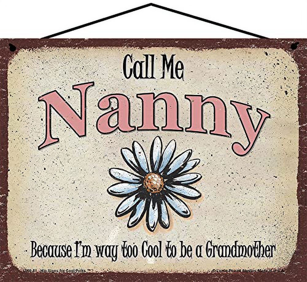 8x10 Call Me Nanny Decorative Sign with Daisy Flower - Because I'm Way ...