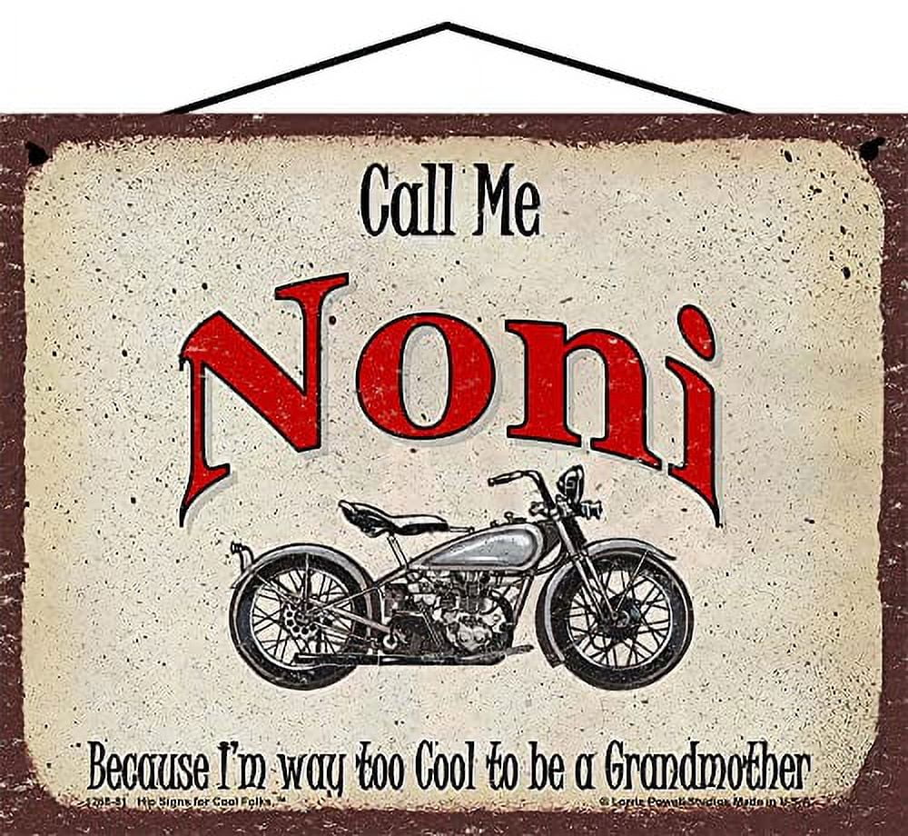 8x10 Call Me Noni Classic Motorcycle Sign Because I'm Way Too Cool To Be A Grandmother Vintage ...