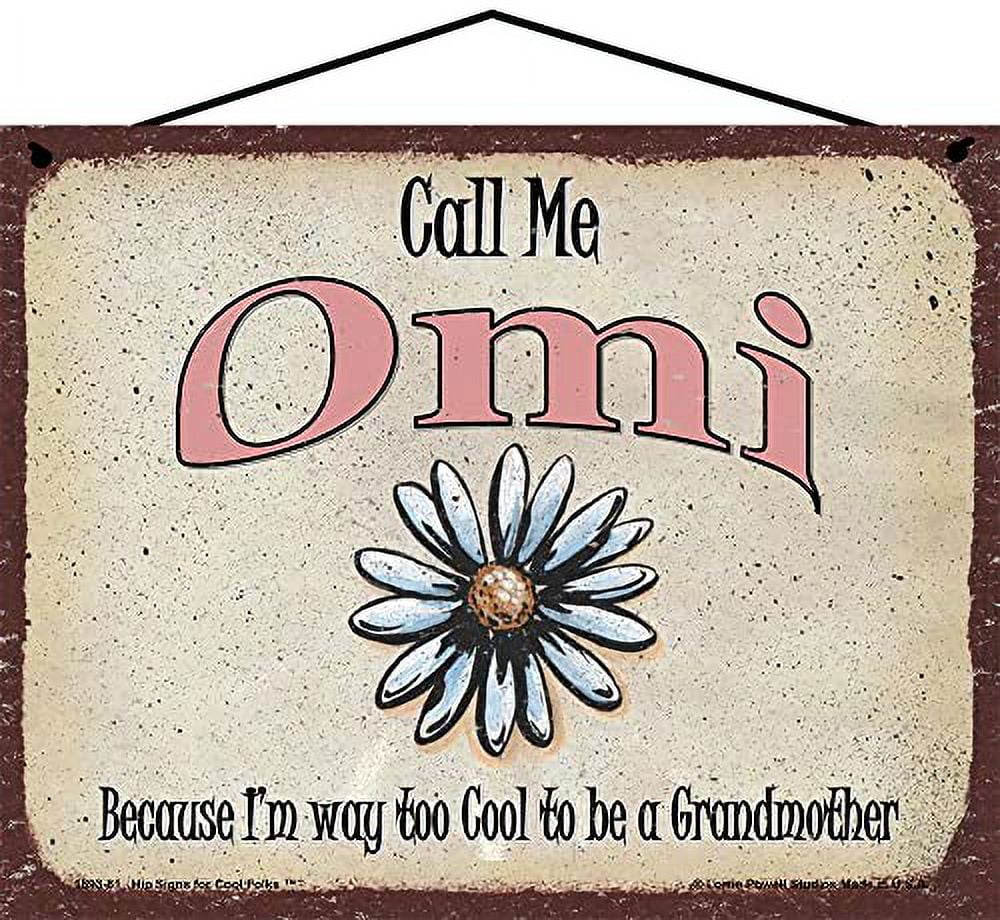 8x10 Call Me Omi Decorative Sign with Daisy Flower - Because I'm Way ...