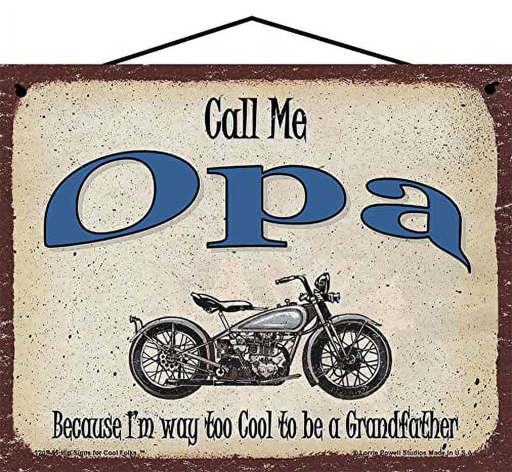 8x10 Call Me Opa Classic Motorcycle Sign Because I'm Way Too Cool To Be ...