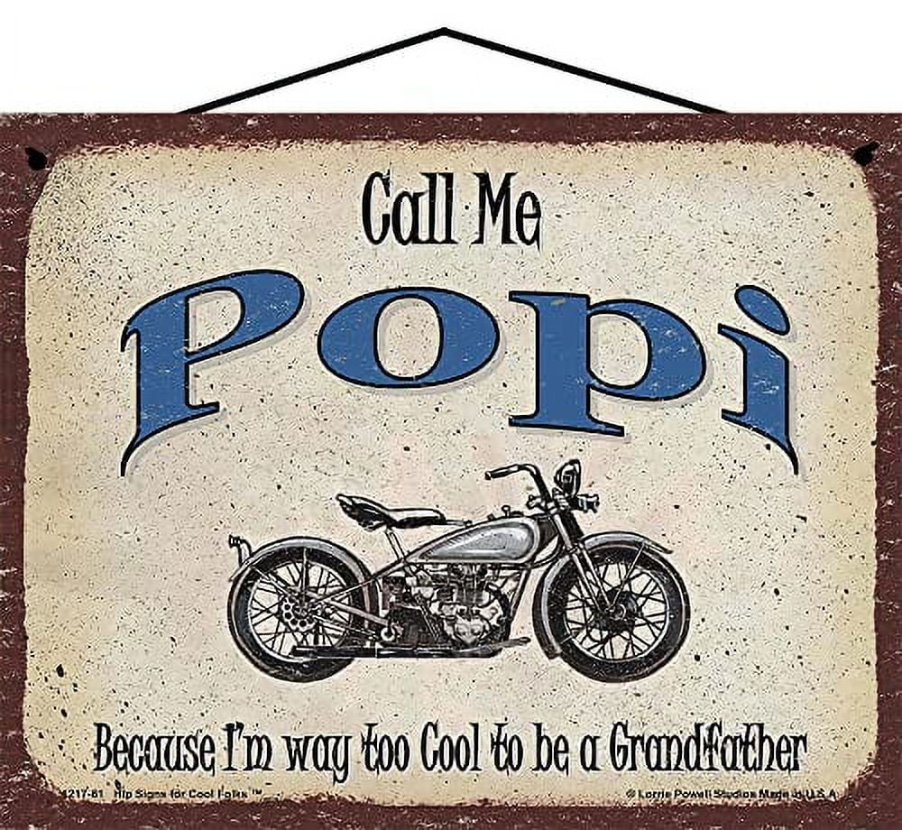 8x10 Call Me Popi Classic Motorcycle Sign Because I'm Way Too Cool To ...
